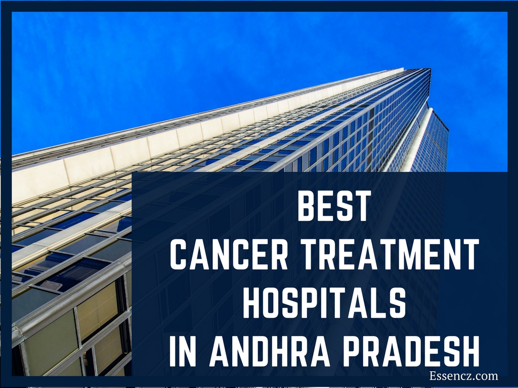 Top 10 Best Cancer Treatment Hospitals in Andhra Pradesh - Essencz