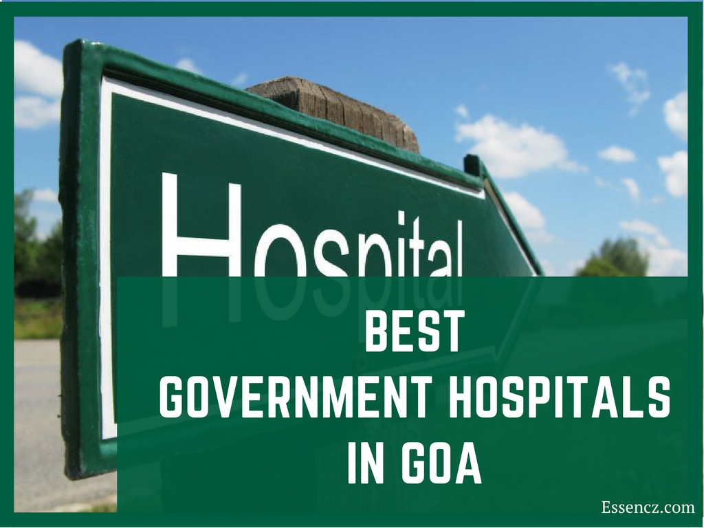 Top 5 Best Government Hospitals in Goa- List 2019 - Essencz