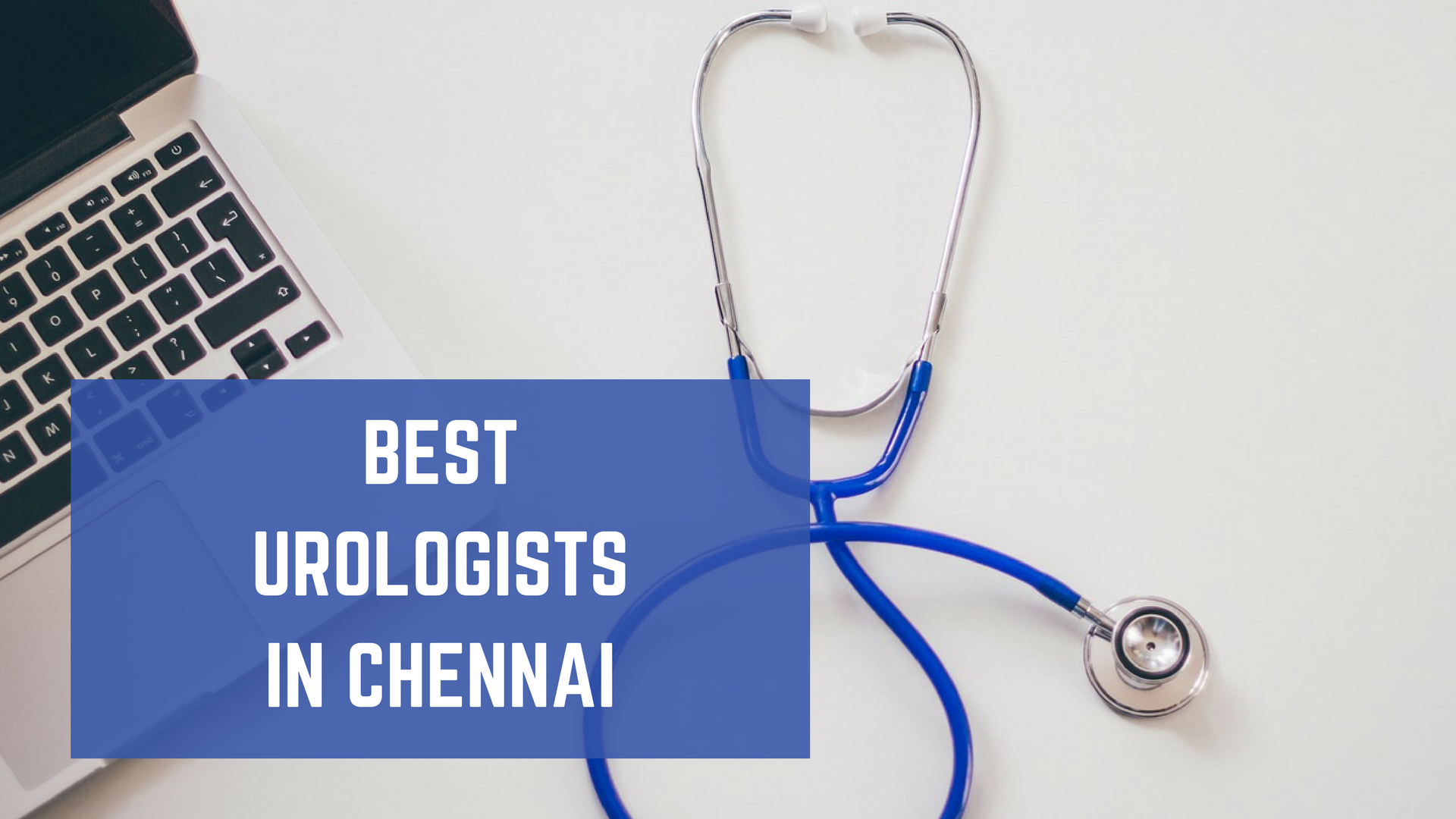 Top 10 Best Urologists in Chennai- List 2020 - Essencz